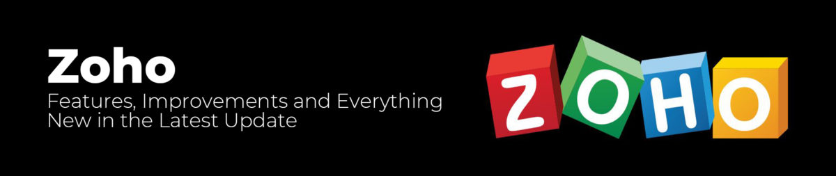 Zoho Features & Improvements in the Latest Update